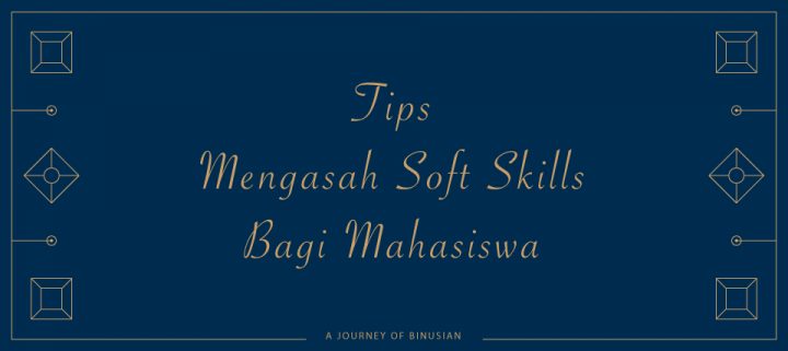 TIPS MENGASAH SOFT SKILL BAGI MAHASISWA – Student TIPS MENGASAH SOFT SKILL BAGI MAHASISWA – Student
